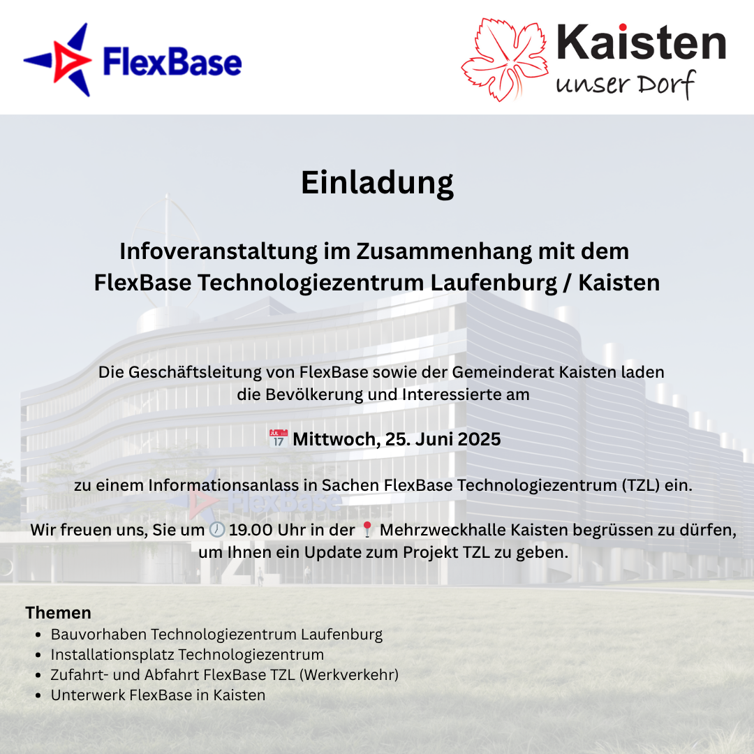 Kaisten - Einladung: Infoveranstaltung FlexBase Technologiezentrum Laufenburg / Kaisten